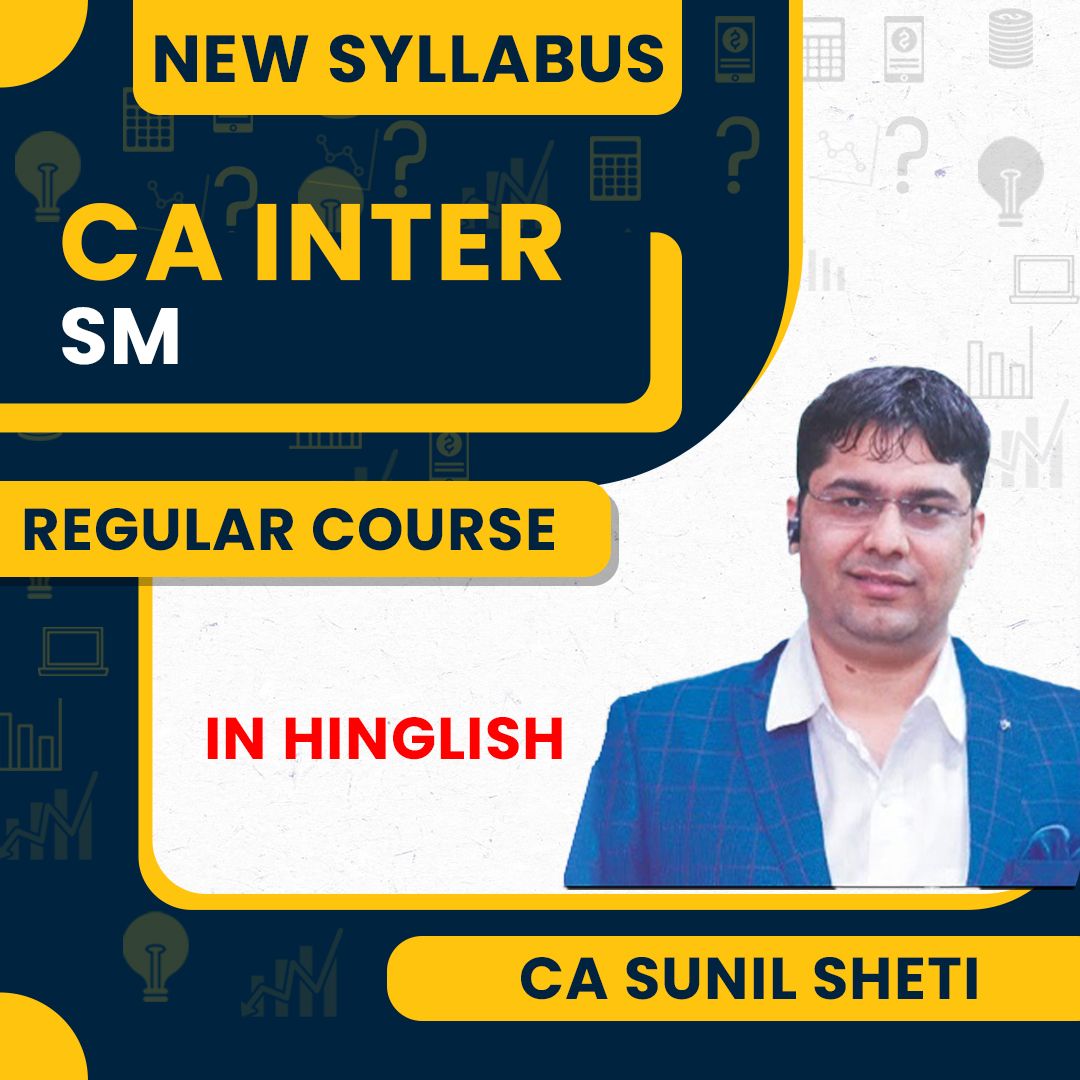 CA Inter New Syllabus SM Reguar Course By CA Sunil Sethi : Google Drive / Online Classes